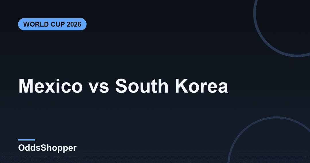 Mexico vs South Korea: World Cup 2026 Odds & Prediction | OddsShopper